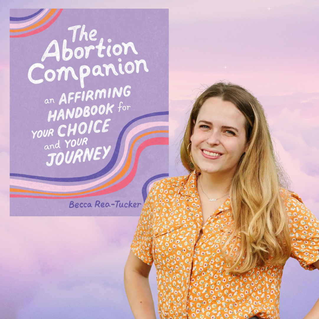 The Abortion Companion with Becca Rea-Tucker - Feminist Book Club